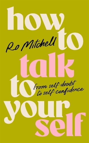 How to Talk to Yourself by Ro Mitchell | Waterstones