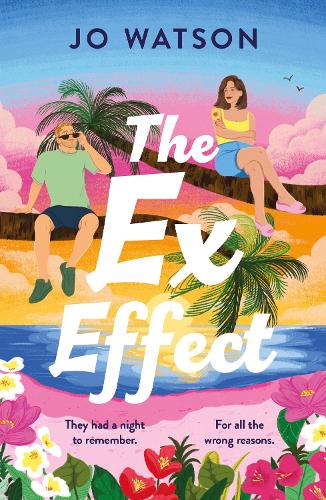 The Ex Effect by Jo Watson | Waterstones