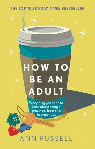 How to be an Adult by Ann Russell | Waterstones