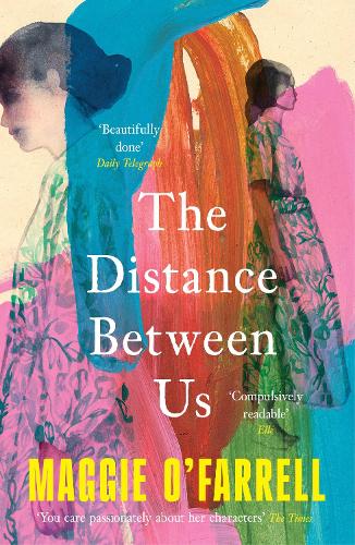 The Distance Between Us by Maggie O'Farrell | Waterstones