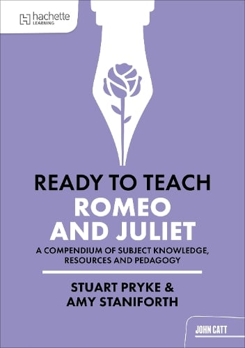 Ready to Teach: Romeo and Juliet by Amy Staniforth, Stuart Pryke ...