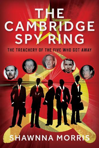 The Cambridge Spy Ring by Shawnna Morris | Waterstones