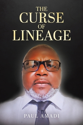 The Curse of Lineage by Paul Amadi | Waterstones