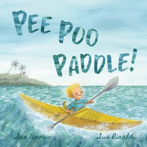 Pee Poo Paddle by Susie Brown, Sue Rinaldi | Waterstones