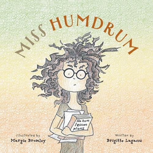 Miss Humdrum by Brigitte Lagasse, Margie Bromley | Waterstones
