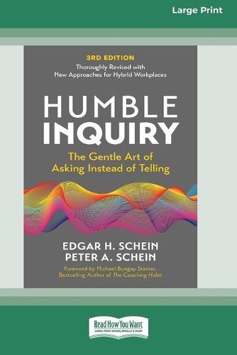 Humble Inquiry, 3rd Edition by Edgar H Schein, Peter A Schein | Waterstones