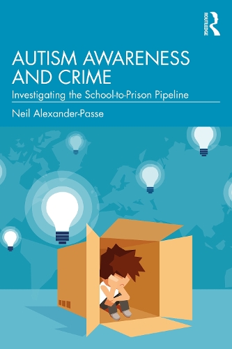 Autism Awareness and Crime by Neil Alexander-Passe | Waterstones