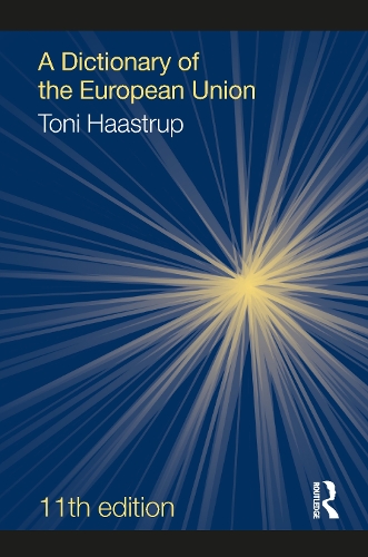 A Dictionary of the European Union by Toni Haastrup | Waterstones