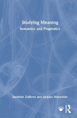 Studying Meaning by Sandrine Zufferey, Jacques Moeschler | Waterstones