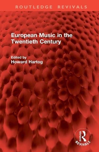 European Music in the Twentieth Century by Howard Hartog | Waterstones