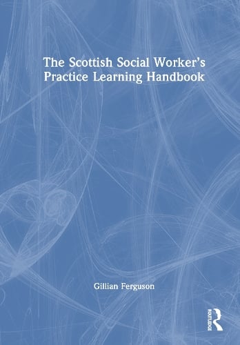 The Scottish Social Worker’s Practice Learning Handbook by Gillian ...