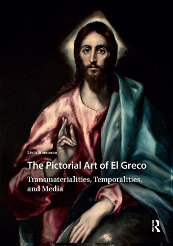 The Pictorial Art of El Greco by Livia Stoenescu | Waterstones