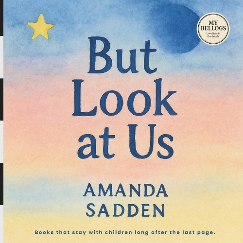 But Look at Us by Amanda Sadden | Waterstones