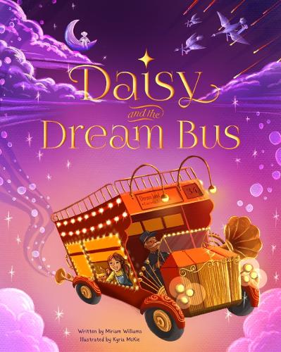 Daisy and the Dream Bus by Miriam Williams | Waterstones