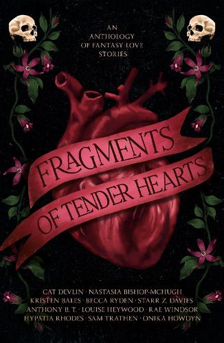 Fragments of Tender Hearts by Nastasia Bishop-McHugh, Cat Devlin ...