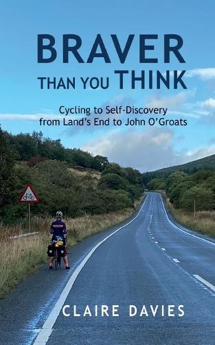 Braver Than You Think by Claire Davies | Waterstones