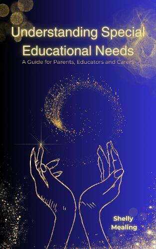 Understanding Special Educational Needs by Shelly Mealing | Waterstones