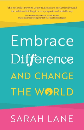 Embrace Difference and Change the World by Sarah Lane | Waterstones
