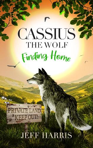 Cassius the Wolf: by Jeff Harris | Waterstones