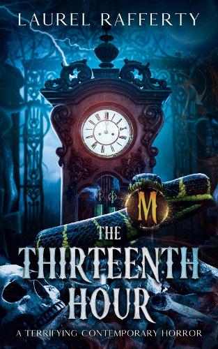 The Thirteenth Hour by Laurel Rafferty | Waterstones