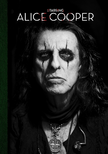 STARRING ALICE COOPER by Mark Smith, James Perkins | Waterstones