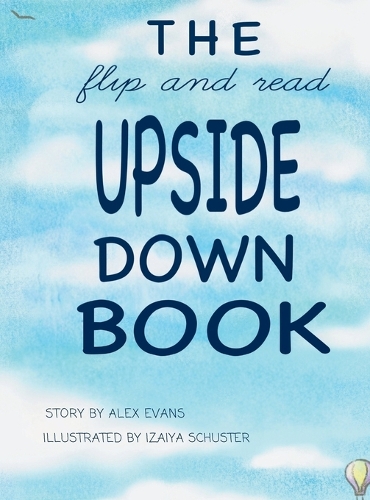 The Flip and Read Upside Down Book by Evans, Izaiya Schuster | Waterstones