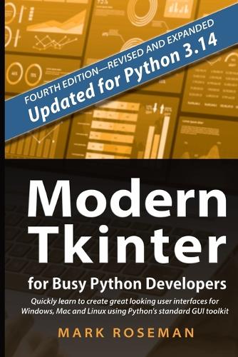 Modern Tkinter for Busy Python Developers by Mark Roseman | Waterstones