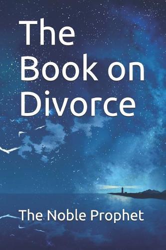 The Book on Divorce by The Noble Prophet | Waterstones