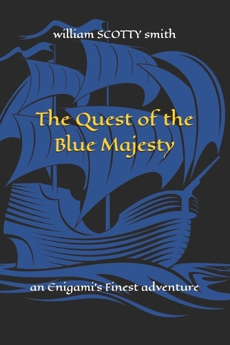 The Quest of the Blue Majesty by William Scotty Smith | Waterstones