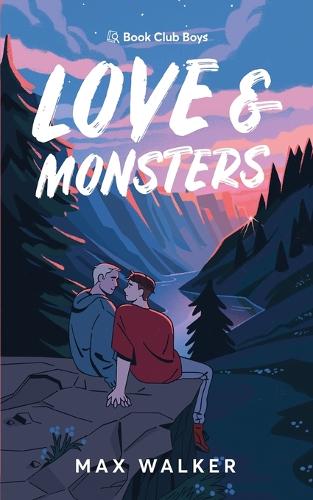 Love and Monsters by Max Walker | Waterstones