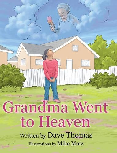 Grandma Went to Heaven by Dave Thomas | Waterstones