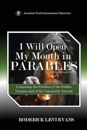 I Will Open My Mouth in Parables by Roderick Levi Evans | Waterstones