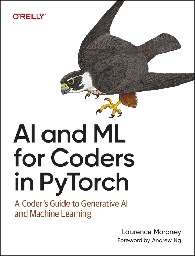 AI and ML for Coders in Pytorch by Laurence Moroney | Waterstones