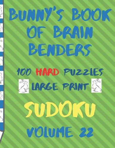 Bunnys Book of Brain Benders Volume 22 100 Hard Sudoku Puzzles Large ...