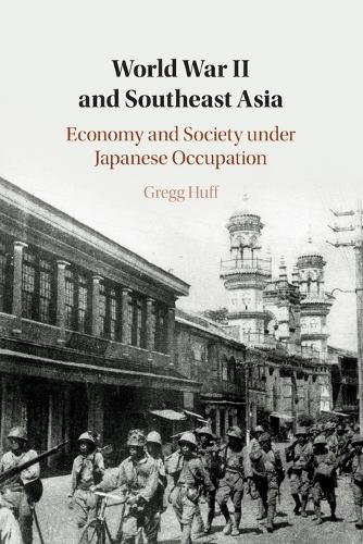 World War II and Southeast Asia by Gregg Huff | Waterstones