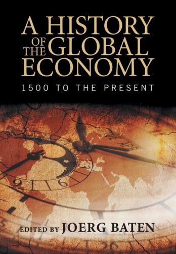 A History of the Global Economy by Joerg Baten | Waterstones