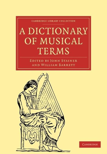 A Dictionary of Musical Terms by John Stainer, William Barrett ...