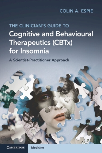 The Clinician's Guide to Cognitive and Behavioural Therapeutics (CBTx ...