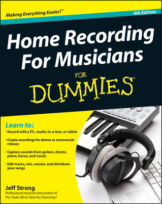 Home Recording for Musicians For Dummies by Jeff Strong | Waterstones