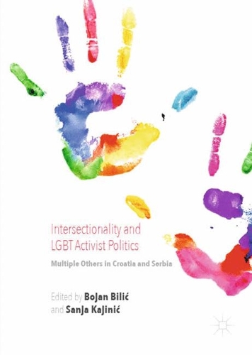Intersectionality and LGBT Activist Politics by Bojan Bilić, Sanja ...