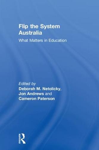Flip the System Australia by Deborah M. Netolicky, Jon Andrews ...