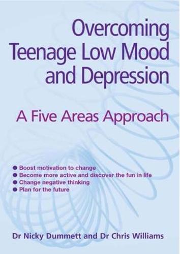 Overcoming Teenage Low Mood and Depression: A Five Areas Approach by ...