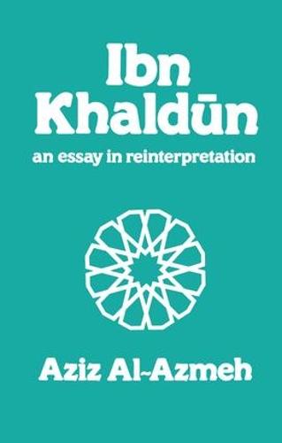 Ibn Khaldun by Aziz Al-Azmeh | Waterstones