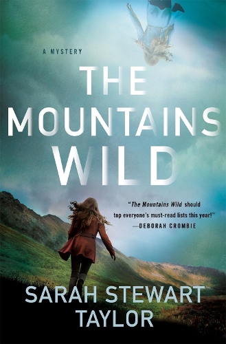 The Mountains Wild by Sarah Stewart Taylor | Waterstones