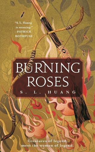 Burning Roses by S. L. Huang | Waterstones