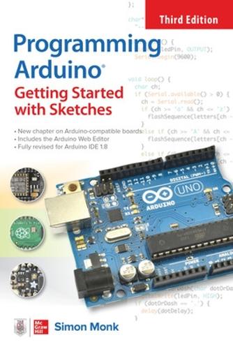 Programming Arduino: Getting Started with Sketches, Third Edition by Simon Monk | Waterstones
