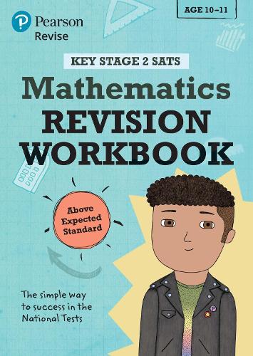 Pearson REVISE Key Stage 2 SATs Maths Revision Workbook - Above Expected Standard for the 2025 ...