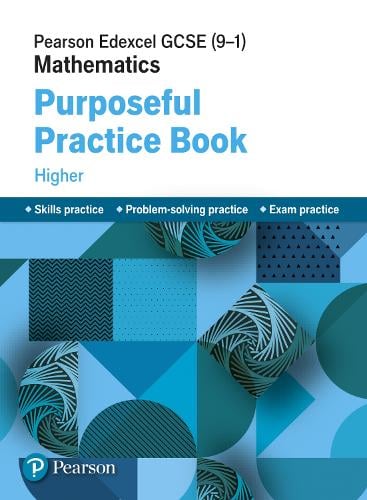 Pearson Edexcel GCSE (9-1) Mathematics: Purposeful Practice Book ...