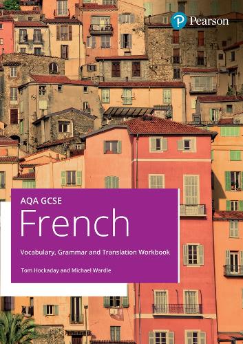AQA GCSE French Vocabulary, Grammar and Translation Workbook by Tom ...