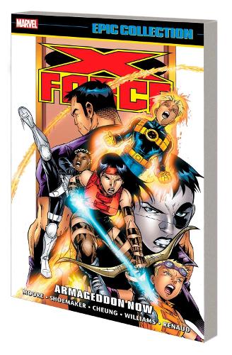 X-Force Epic Collection: Armageddon Now by John Francis Moore, Tom ...